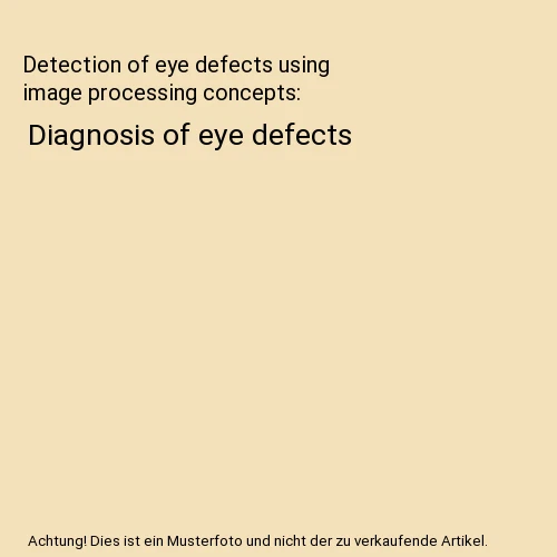 Detection Of Eye Defects Using Image Processing Concepts Diagnosis Of