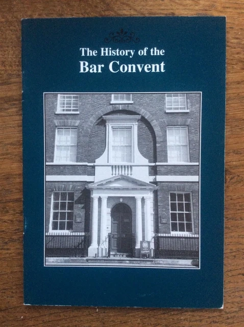 THE HISTORY OF the Bar Convent Micklegate York £16.49 - PicClick UK