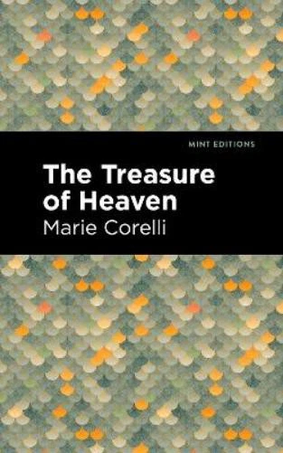MARIE CORELLI THE Treasure of Heaven (Relié) Mint Editions EUR 31,66 ...