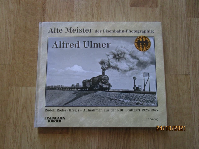 ALTE MEISTER DER Eisenbahnphotographie Alfred Ulmer RBD Stuttgart 1925 ...