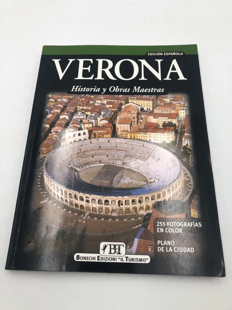 VERONA HISTORIA Y Obras Maestras Ediciòn espanola 2002 EUR 7,00 - PicClick FR