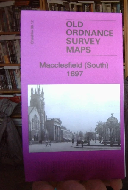 MAP OF MACCLESFIELD (South) 1897: Cheshire Sheet 36.12 by Chris ...