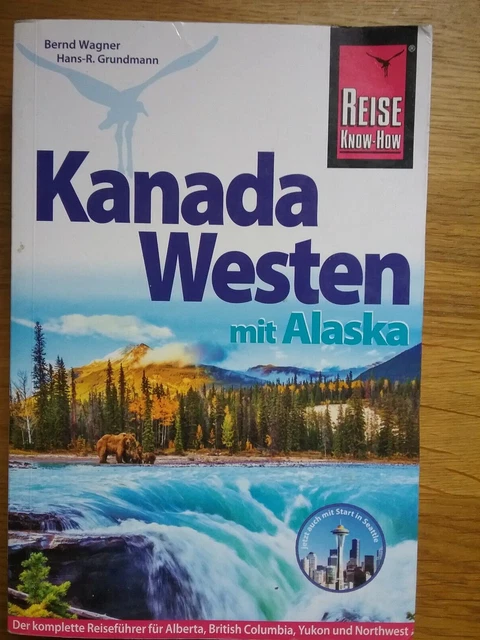 REISE KNOW-HOW REISEFÜHRER Kanada Westen mit Alaska mit Karte+Unterkunftsverzeic EUR 12,99 ...