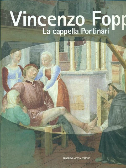 VINCENZO FOPPA LA Cappella Portinari Prima Edizione Mattioli Rossi ...