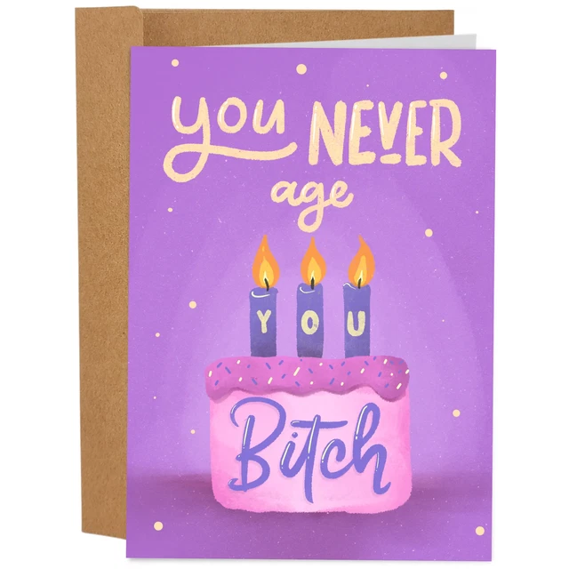 FUNNY BIRTHDAY CARD For Her You Never Age You Bitch Card Sleazy funny-birthday-card-for-her-you-never-age-you-bitch-card-sleazy