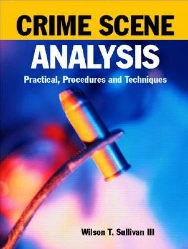 CRIME SCENE ANALYSIS Practical Procedures And Techniques Paperback crime-scene-analysis-practical-procedures-and-techniques-paperback