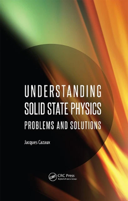 UNDERSTANDING SOLID STATE Physics: Problems and Solutions by Jacques Cazaux (Eng EUR 96,75 ...