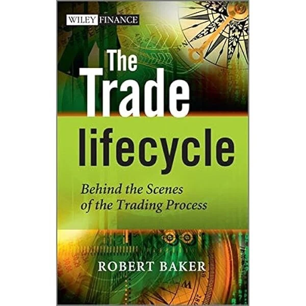 THE TRADE LIFECYCLE: Behind the Scenes of the Trading Process, by ...