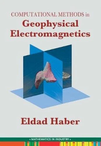 Computational Methods In Geophysical Electromagnetics Siam Mathematics In Eur 85 67 Picclick Fr