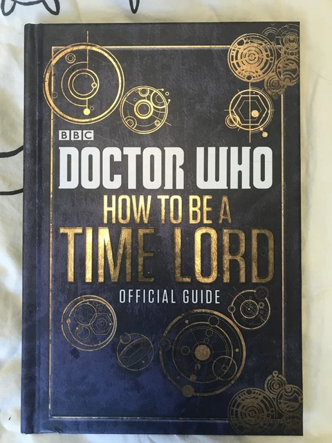 DOCTOR WHO: HOW to be a Time Lord - The Official Guide by BBC Children ...