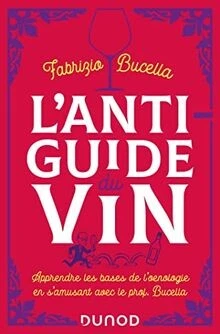 LANTI-GUIDE DU VIN - 2e éd.: Apprendre les bases de ... | Livre | état ...