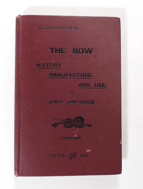 THE BOW - Its History, Manufacture and Use ~1922~ Henry Saint-George ...