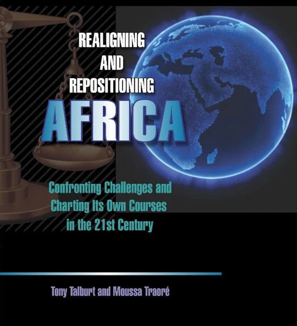 TALBURT , TONY Realigning And Repositioning Africa: Confronting Challe ...