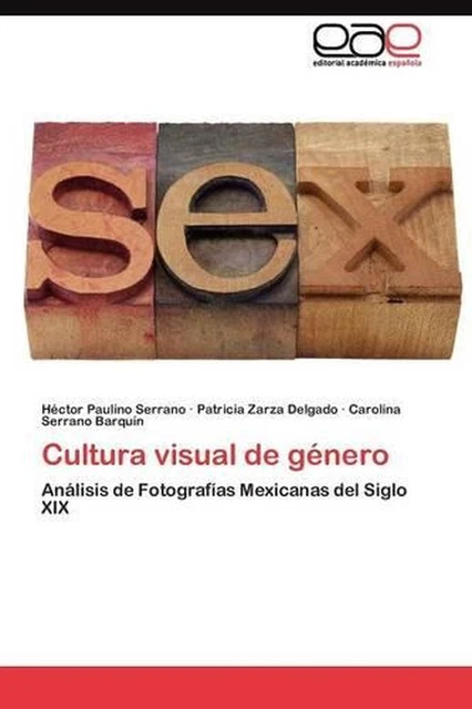 CULTURA VISUAL DE gnero: An??lisis de Fotograf?-as Mexicanas del Siglo XIX by Se EUR 105,37 ...