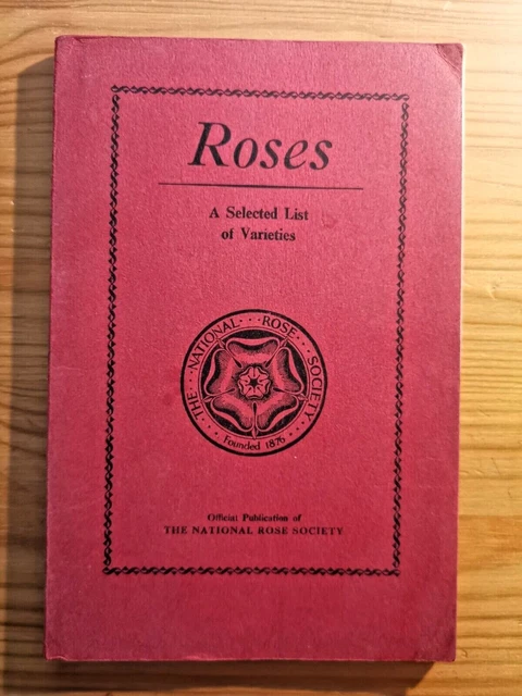 ROSES – A Selected List of Varieties / The National Rose Society / 1958 ...