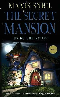 THE SECRET MANSION: Inside The Rooms (Middle-Grade Mystery) by Mavis ...