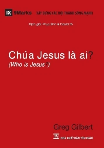 GREG GILBERT CHÚA Jesus Là Ai? (Who is Jesus?) (Vietnamese) (Paperback ...
