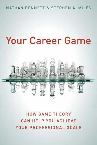 YOUR CAREER GAME How Game Theory Can Help You Achieve Your your-career-game-how-game-theory-can-help-you-achieve-your