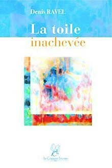 LA TOILE INACHEVEE de Denis Ravel | Livre | état très bon EUR 3,32 ...