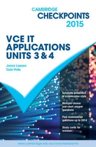 CAMBRIDGE CHECKPOINTS VCE IT Applications Units 3 and 4 2015 by Colin ...