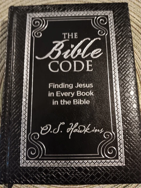THE BIBLE CODE: Finding Jesus in Every Book in the Bible Hawkins, O. S ...