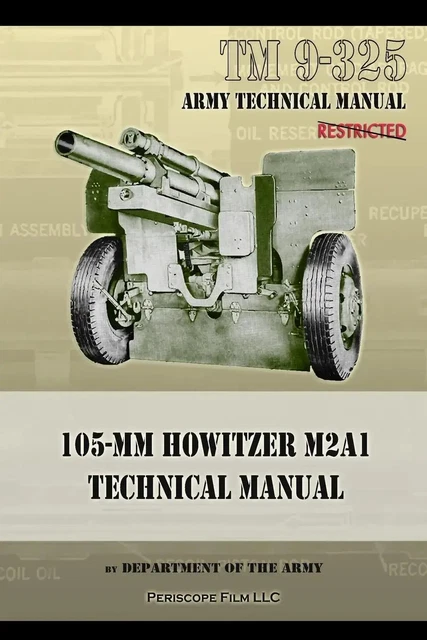 TM9-325 105MM HOWITZER M2A1 Technical Manual | Department Of The Army ...