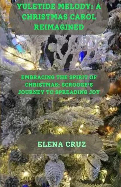 YULETIDE MELODY: A Christmas Carol reimagined: Embracing the spirit of ...