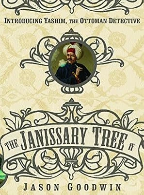 JANISSARY TREE (YASHIM the Eunuch Mystery), Goodwin, Jason, Used; Very ...