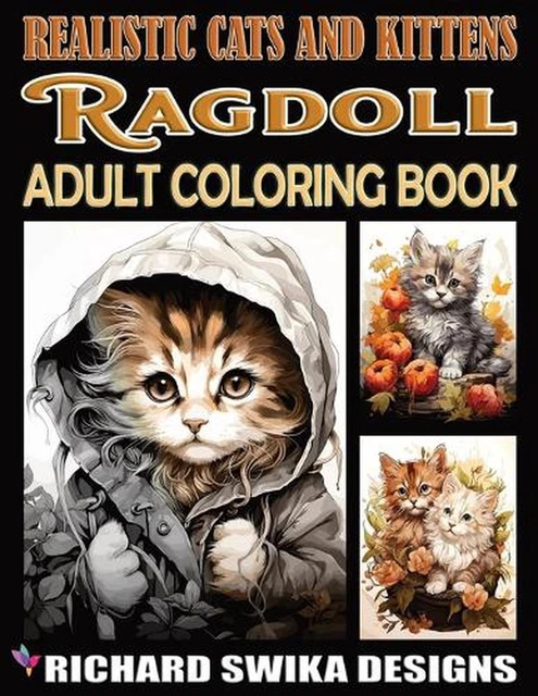 REALISTIC CATS AND Kittens: Ragdoll Adult Coloring Book by Richard ...