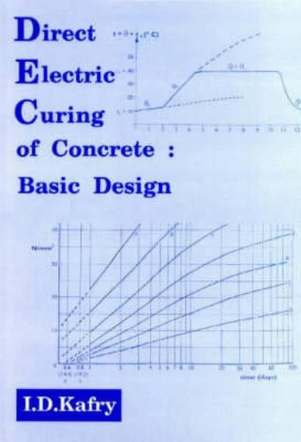 DIRECT ELECTRIC CURING of Concrete: Basic Design by I.D. Kafry (English ...