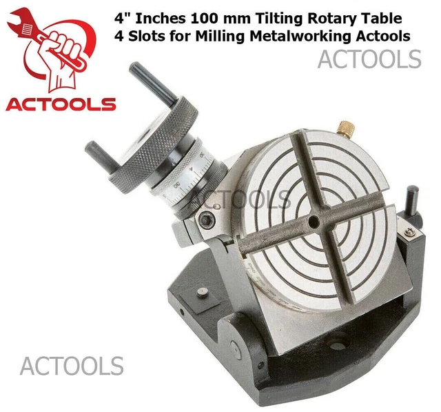 4& INCH PRECISION Tilting Rotary Table 100mm 4 Slots for Milling ...