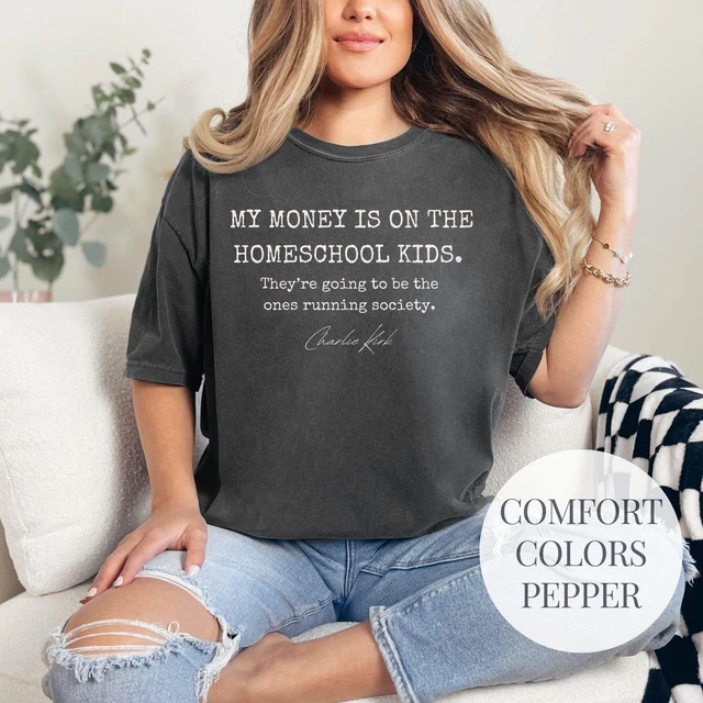 CHARLIE KIRK MY Money Is On The Homeschool Kids Shirt, Christian Faith ...