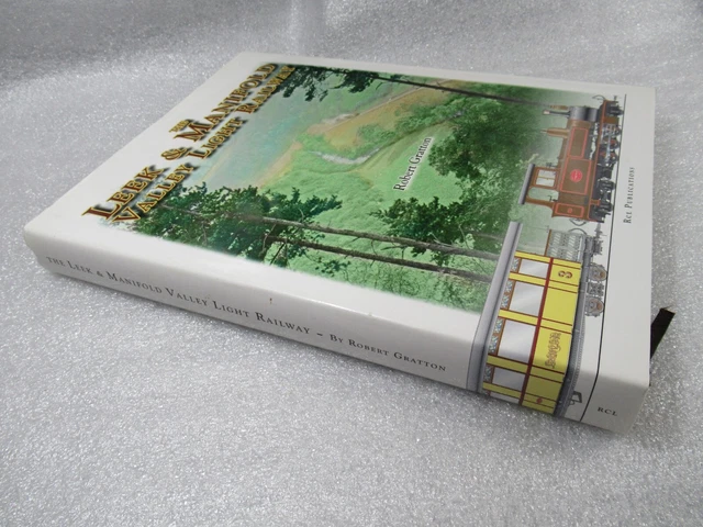 THE LEEK AND MANIFOLD Valley Light Railway - Robert Gratton 2005 1st ed ...