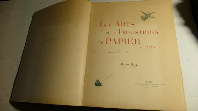 LES ARTS ET Les Industries Du Papier En France 1871-1894 / Imprimerie ...