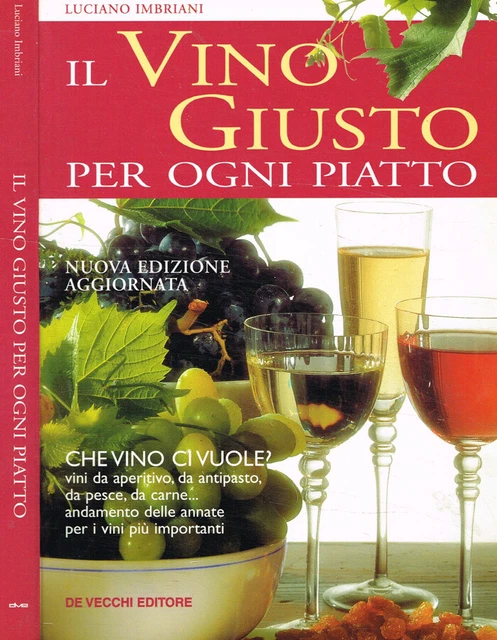 IL VINO GIUSTO per ogni piatto. . Luciano Imbriani. 2004. . EUR 6,00 ...
