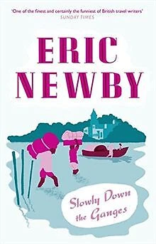 SLOWLY DOWN THE Ganges de Newby, Eric | Livre | état bon EUR 10,79 ...