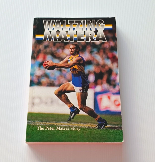 WALTZING MATERA THE Peter Matera Story AFL Book Jim Main 90s West Coast ...