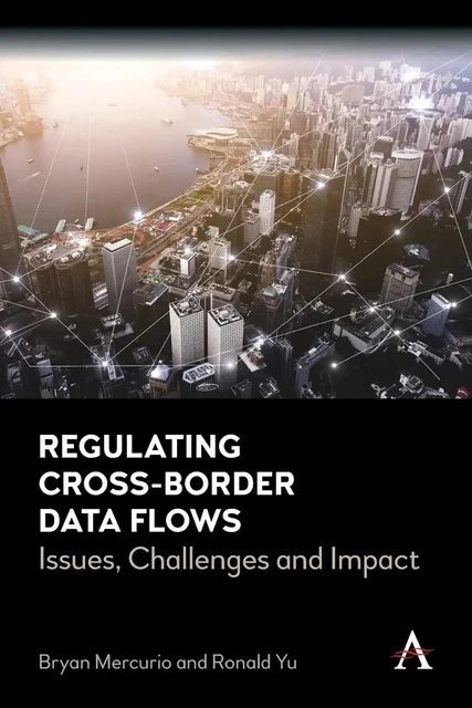 REGULATING CROSS-BORDER DATA Flows Issues, Challenges and Impact ...
