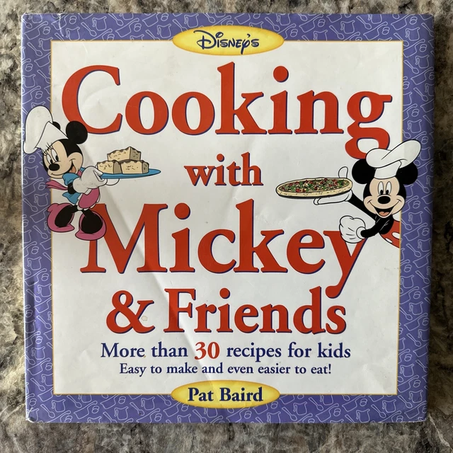 COOKING WITH MICKEY and Friends : More Than 30 Recipes for Kids Easy to ...
