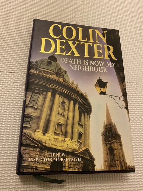 INSPECTOR MORSE COLIN Dexter SIGNED Death Is Now My Neighbour Hardback ...
