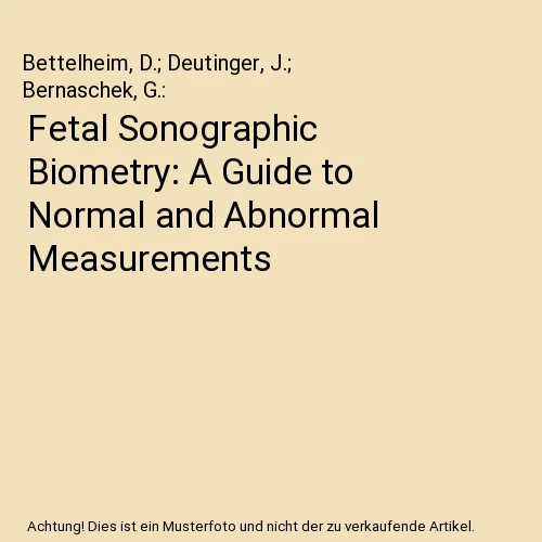 FETAL SONOGRAPHIC BIOMETRY: A Guide to Normal and Abnormal Measurements ...