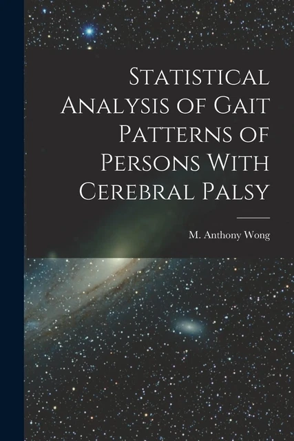 STATISTICAL ANALYSIS OF Gait Patterns of Persons With Cerebral Palsy by ...