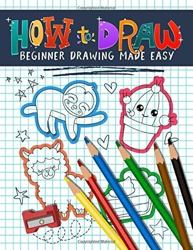 HOW TO DRAW: Beginner Drawing Made Easy: An Activity Workbook & Simple ...
