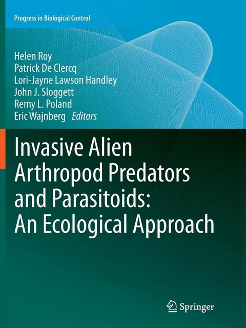 INVASIVE ALIEN ARTHROPOD Predators and Parasitoids: An Ecological ...