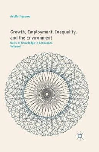 GROWTH, EMPLOYMENT, INEQUALITY, and the Environment: Unity of Knowledge ...