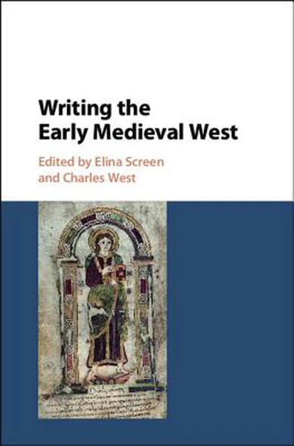 WRITING THE EARLY Medieval West by Elina Screen (English) Hardcover ...