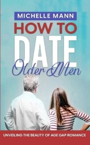 MICHELLE MANN HOW to Date Older Men (Poche) EUR 16,03 - PicClick FR