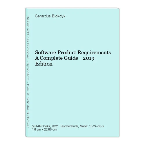 SOFTWARE PRODUCT REQUIREMENTS A Complete Guide - 2019 Edition Gerardus Blokdyk: EUR 62,99 ...