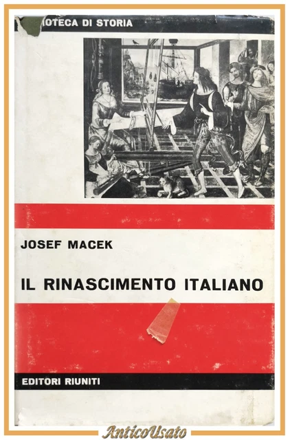 IL RINASCIMENTO ITALIANO di Josef Macek 1972 Editori Riuniti Libro ...