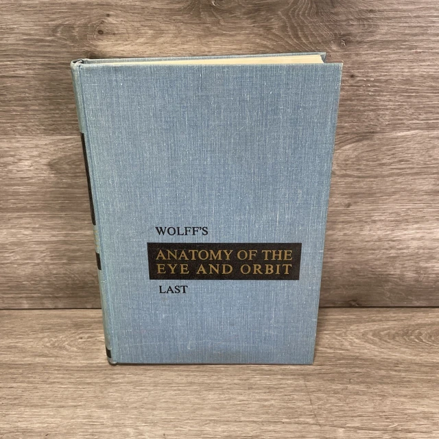 ANATOMY OF THE Eye and Orbit Eugene Wolffs R.J. Last 1968 Hardcover 6th ...